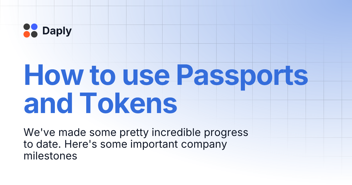 How to use Passports and Tokens | Daply